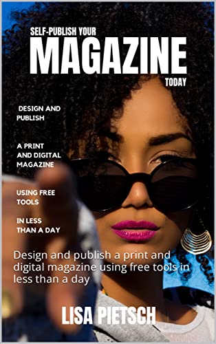 Amazon.com: Self-Publish Your Magazine Today: Design and publish a ...