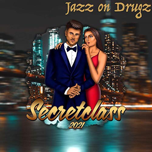 Amazon.co.jp: Secret Class 2021 [Explicit] : Jazz on Drugz: デジタルミュージック