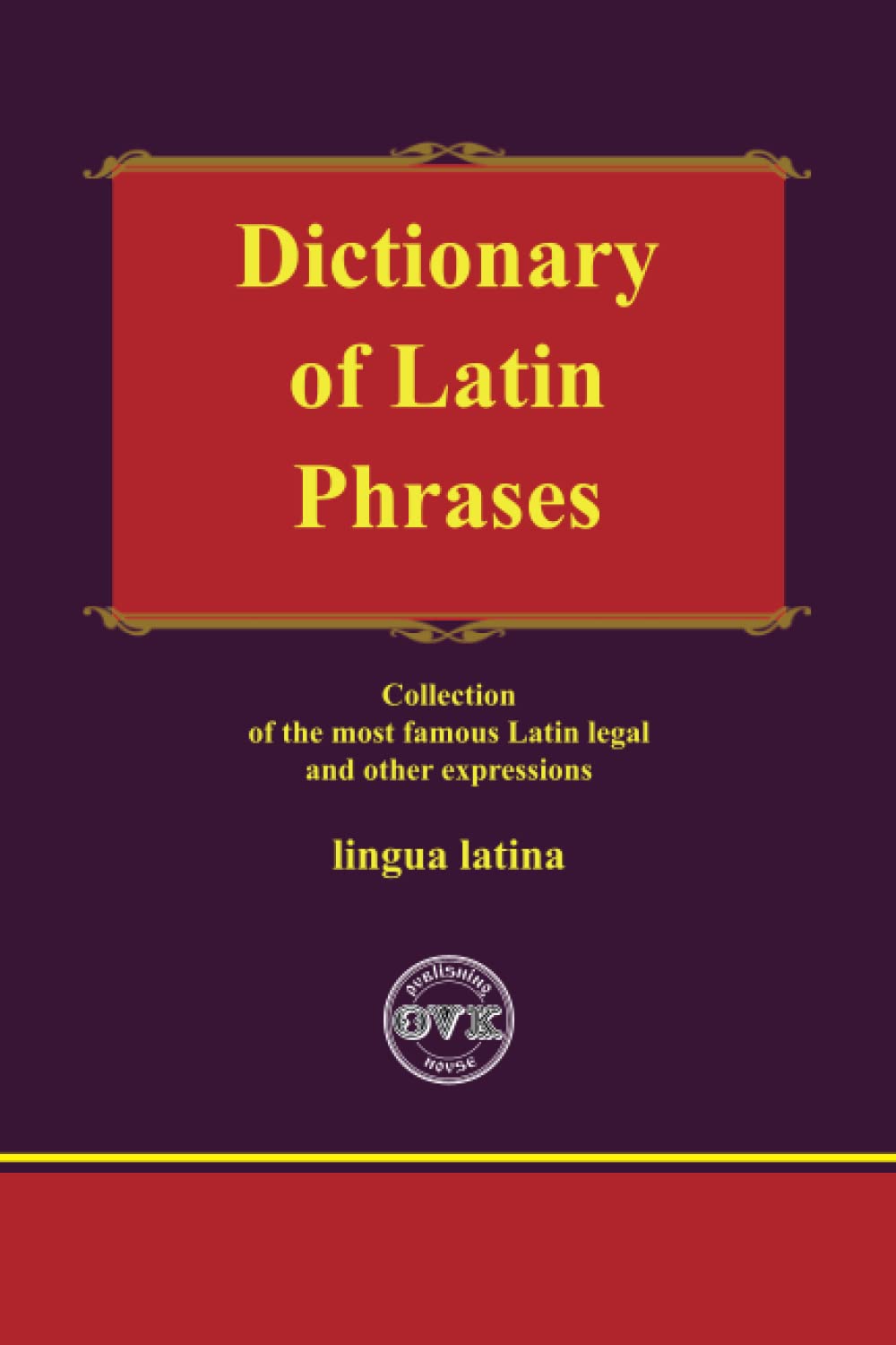 Dictionary of Latin Phrases. Latine phrases and quotations. Latine ...