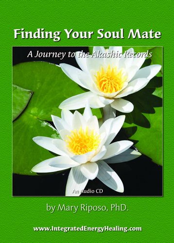 Finding Your Soul Mate: A Journey to the Akashic Records: Mary Riposo ...