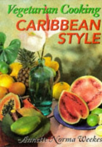 Vegetarian Cooking Caribbean Style: annette-norma-weekes: 9781899860203 ...
