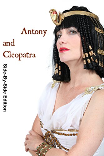 Antony and Cleopatra With Side-By-Side Modern English Translation ...