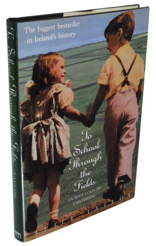 To School Through the Fields: An Irish Country Childhood by Alice ...
