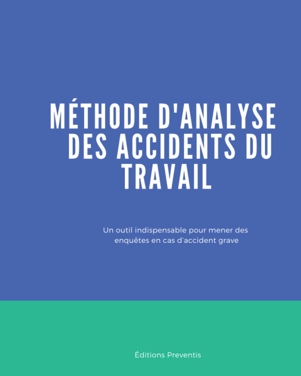 Methode Danalyse Des Accidents Du Travail Un Outil Indispensable Pour ...
