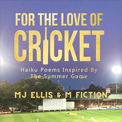 For the Love of Cricket: Haiku Poems Inspired by the Summer Game (Audio ...