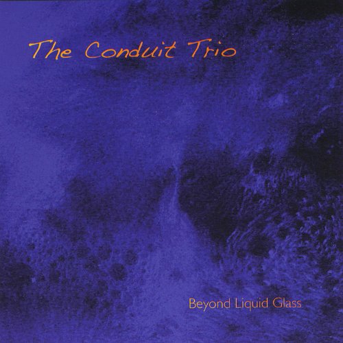 Play Beyond Liquid Glass by The Conduit Trio on Amazon Music Unlimited