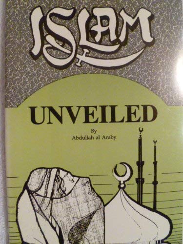 Islam unveiled: Al-Araby, Abdullah: 9780965668309: Amazon.com: Books