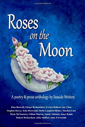 Amazon.com: Roses on the Moon: An anthology of poetry and prose by ...