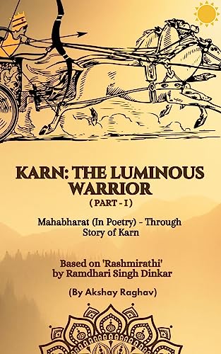 KARN: THE LUMINOUS WARRIOR (Part-1): Mahabharat (In Poetry) - Through ...
