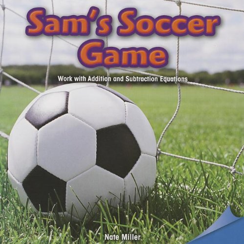 Sam's Soccer Game: Work With Addition and Subtraction Equations ...