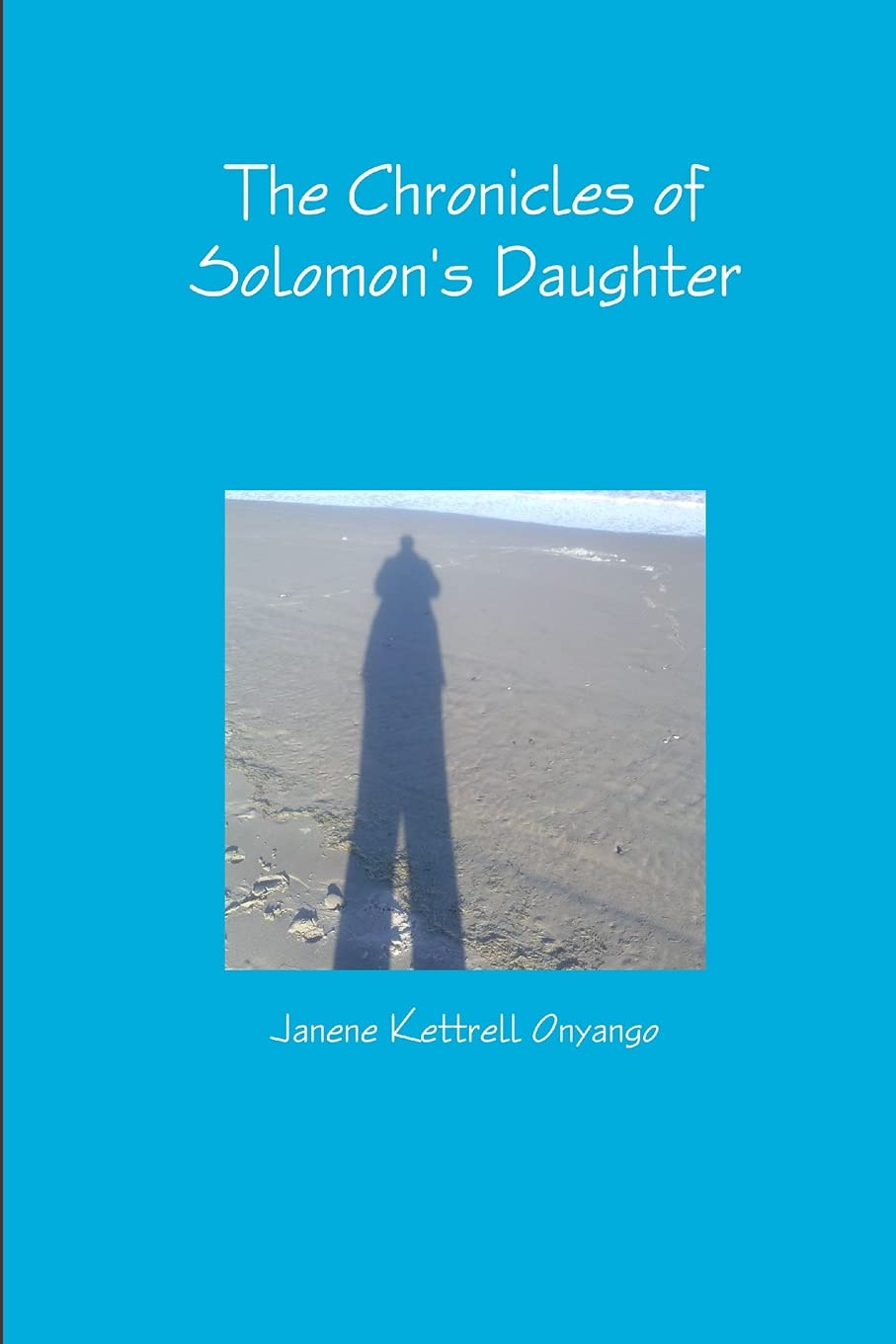 The Chronicles of Solomon's Daughter: Onyango, Janene: 9781304673718 ...