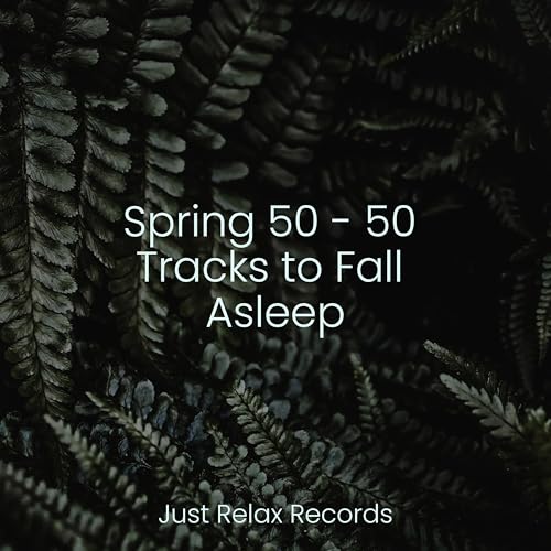 Spring 50 - 50 Tracks to Fall Asleep by Ambient, Happy Baby Lullaby ...