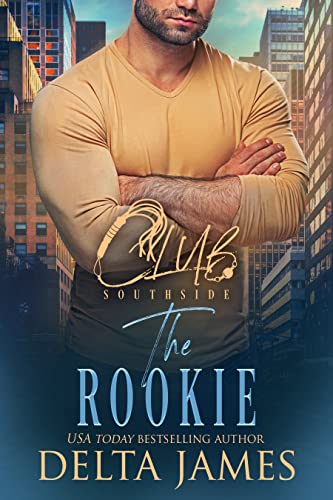 The Rookie: A Steamy Romantic Suspense (Club Southside Book 3) eBook : James, Delta: Amazon.co ...