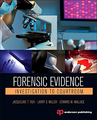 Forensic Evidence: Investigation to Courtroom: Fish, Jacqueline T ...