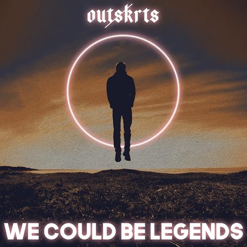 We Could Be Legends de Outskrts en Amazon Music Unlimited