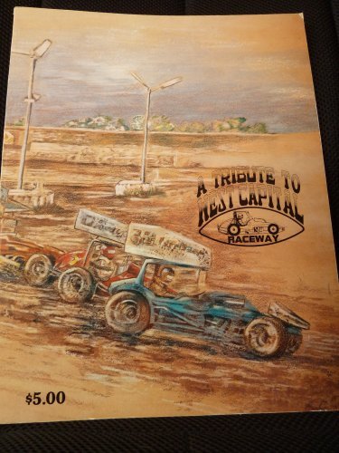 A Tribute to West Capital Raceway: Deral Thomas: Amazon.com: Books