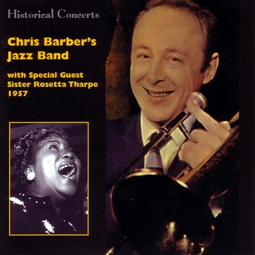 Chris Barber's Jazz Band with special guest, Sister Rosetta Tharpe ...