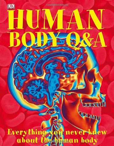 Human Body Q & A: DK Publishing: 9780756657529: Amazon.com: Books