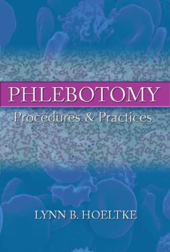 Phlebotomy: Procedures and Practices: 9781418010546: Medicine & Health ...