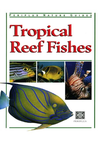 Tropical Reef Fishes: Periplus Nature Guide (Periplus Nature Guides ...