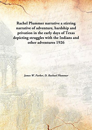 Rachel Plummer narrativea stirring narrative of adventure, hardship and ...