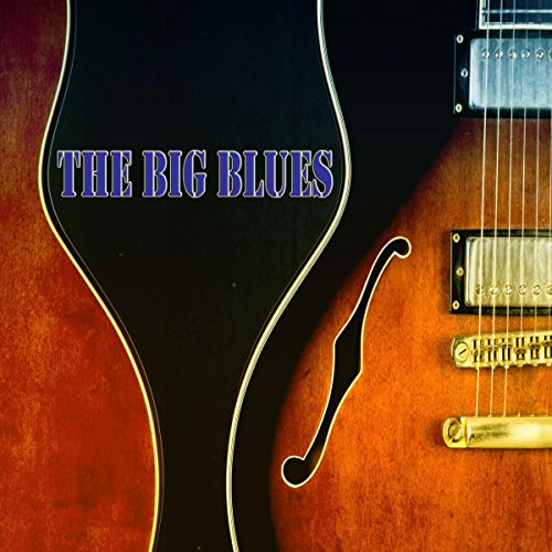 The Big Blues (100 Original Blues Recordings) di Various artists su ...