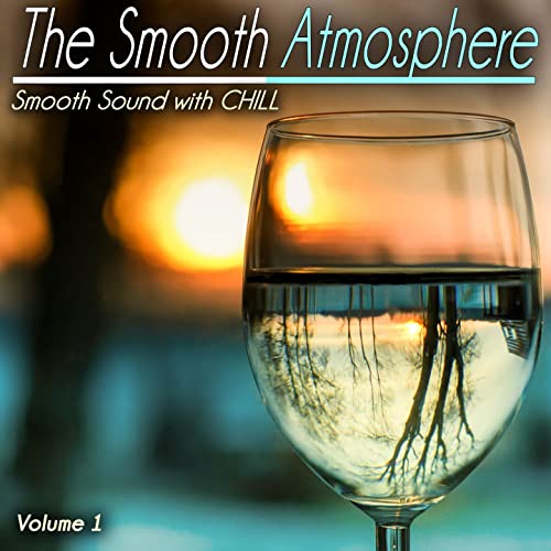 Play The Smooth Atmosphere, Vol. 1 (Smooth Sounds with Chill) by ...