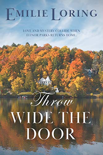 Throw Wide the Door: A classic heart-warming romance (Emilie Loring ...