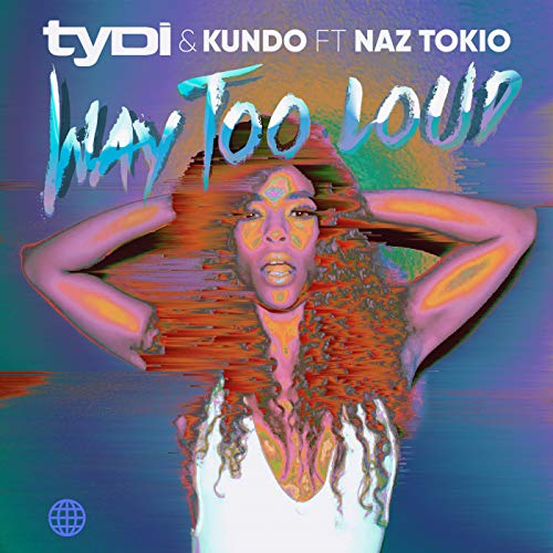 Play Way Too Loud by tyDi, Kundo & Naz Tokio on Amazon Music