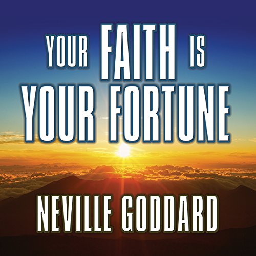 Amazon.com: Your Faith Is Your Fortune (Audible Audio Edition): Neville ...
