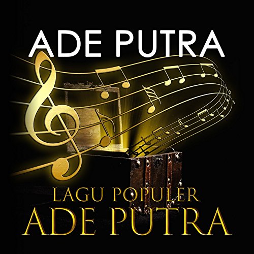 Play Lagu Populer Ade Putra by Ade Putra on Amazon Music