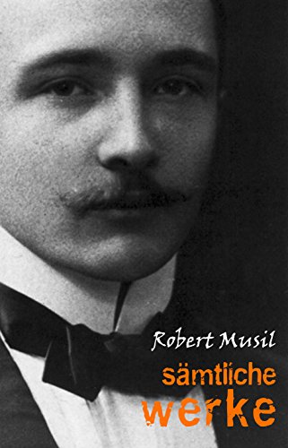 Robert Musil: Sämtliche Werke eBook : Musil, Robert: Amazon.de: Bücher