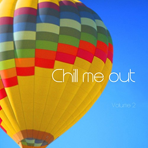 Amazon.com: Chill Me Out Vol.2 : Various artists: Digital Music