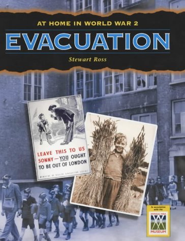 Evacuation (At Home in World War II S.): Amazon.co.uk: Ross, Stewart ...