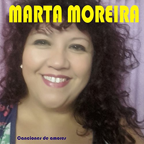 Amazon.com: Canciones de Amores : Marta Moreira: Digital Music