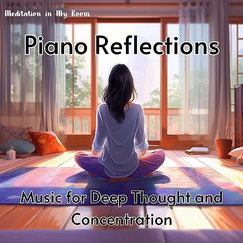 Écouter Piano Reflections: Music for Deep Thought and Concentration par ...