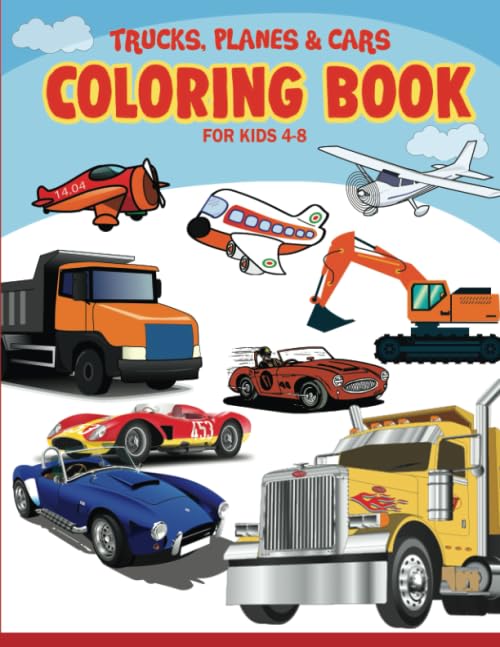 trucks, planes and cars coloring book for kids 4-8: monster trucks ...