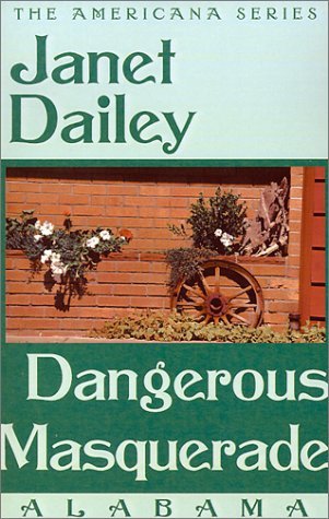 Dangerous Masquerade: Alabama (The Americana Series): Dailey, Janet ...