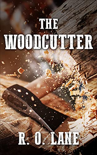 The Woodcutter - Kindle edition by Lane, R. O. . Literature & Fiction ...