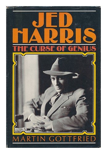 Jed Harris, the Curse of Genius: Martin Gottfried: 9780316321563 ...