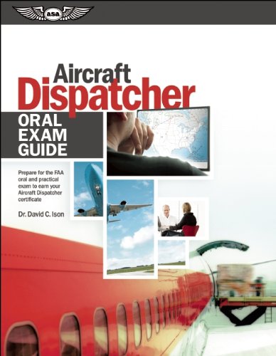 Aircraft Dispatcher Oral Exam Guide (PDF eBook): Prepare for the FAA ...