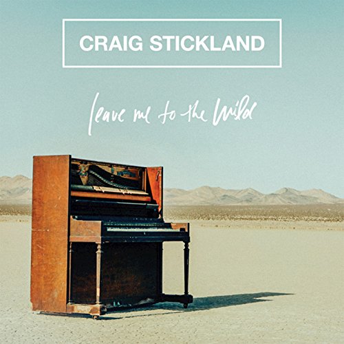 Play Leave Me To The Wild by Craig Stickland on Amazon Music