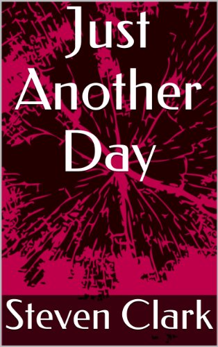 Just Another Day - Kindle edition by Clark, Steven. Mystery, Thriller ...