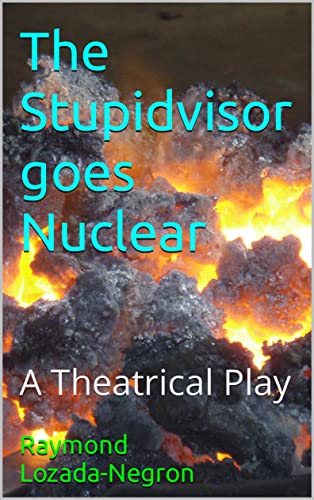 Amazon.com: The Stupidvisor Goes Nuclear: A Theatrical Play eBook ...