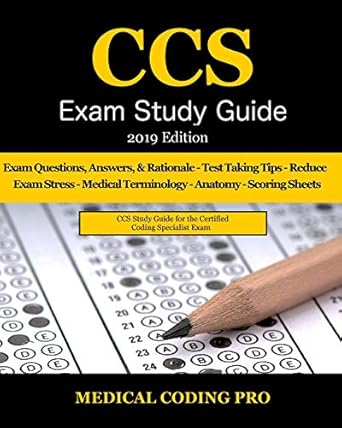 CCS Exam Study Guide - 2019 Edition: 105 Certified Coding Specialist ...