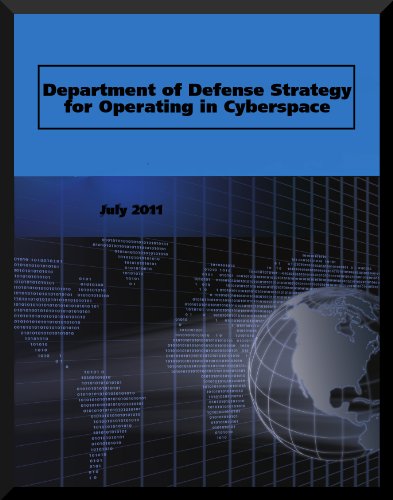 DEPARTMENT OF DEFENSE STRATEGY FOR OPERATING IN CYBERSPACE eBook ...