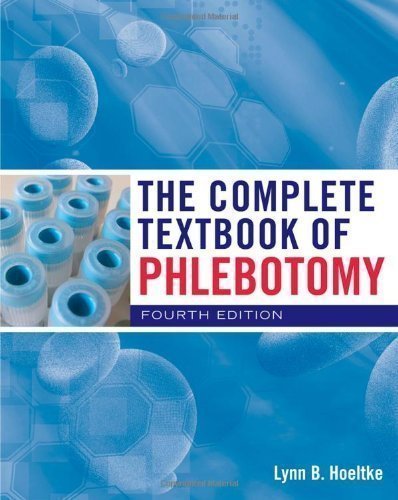 The Complete Textbook of Phlebotomy 4th (fourth) Edition by Hoeltke ...