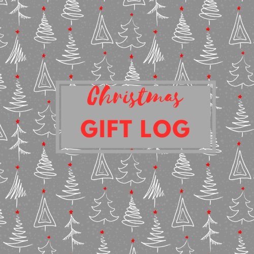Christmas Gift Log: Grey Registry, Recorder, Organizer, Keepsake Record ...