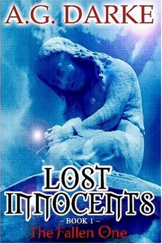 Lost Innocents: Book 1-the Fallen One: Darke, A. G.: 9781435703056 ...