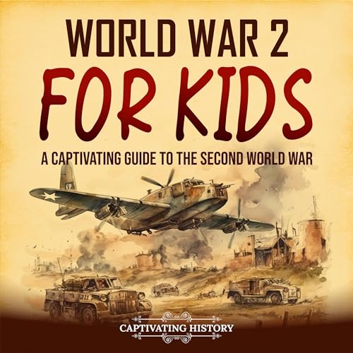 Amazon.com: World War 2 for Kids: A Captivating Guide to the Second ...